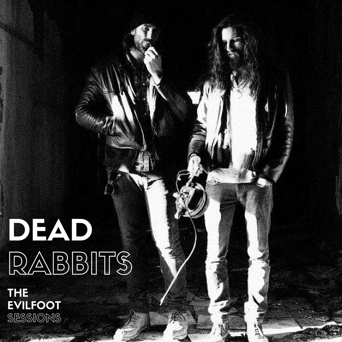The Evilfoot Sessions | Dead Rabbits