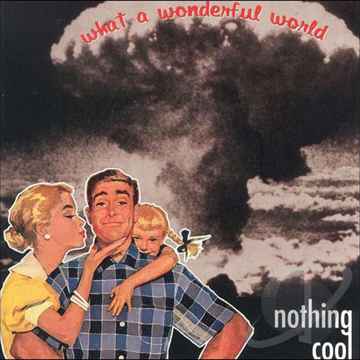 What A Wonderful World | Nothing Cool