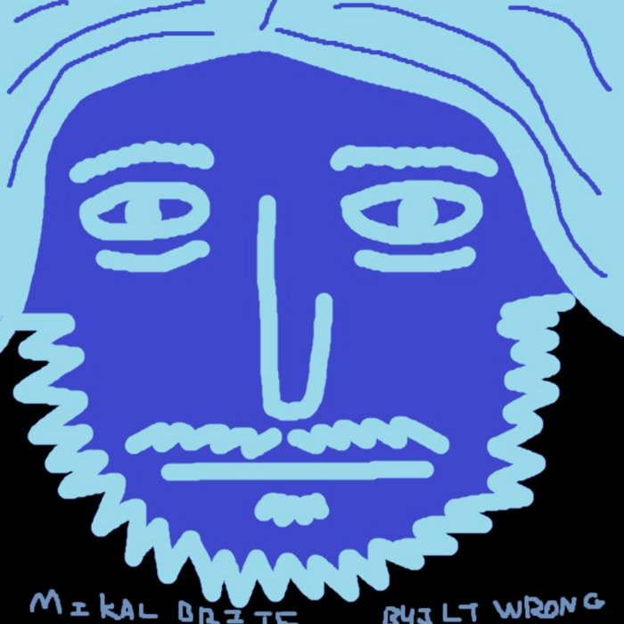 built wrong | mikalbrite