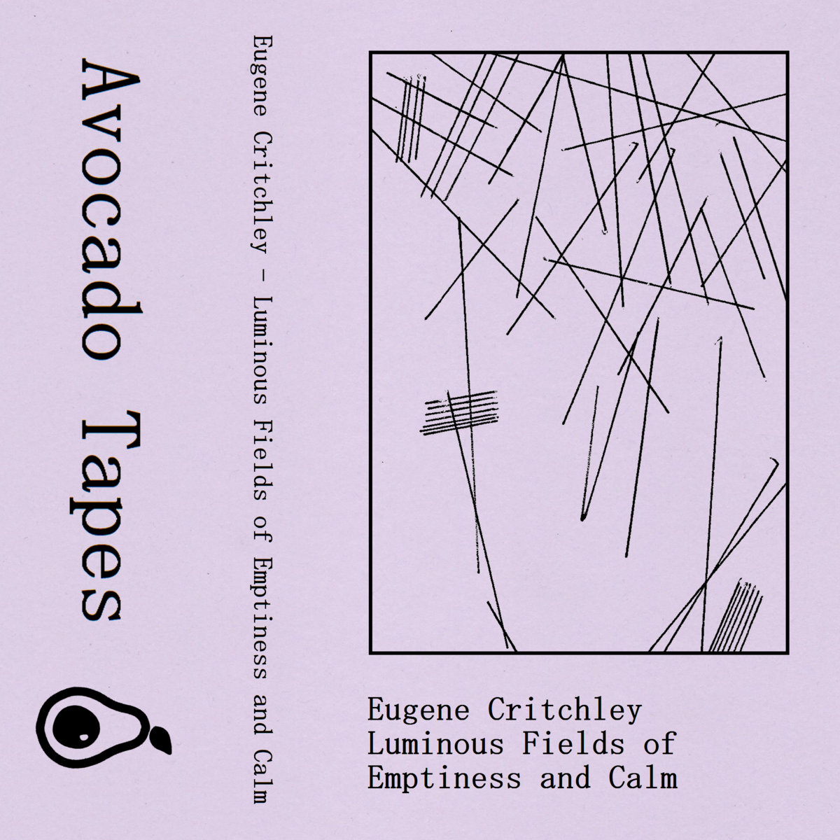 Luminous Fields of Emptiness and Calm | Eugene Critchley | Avocado Tapes