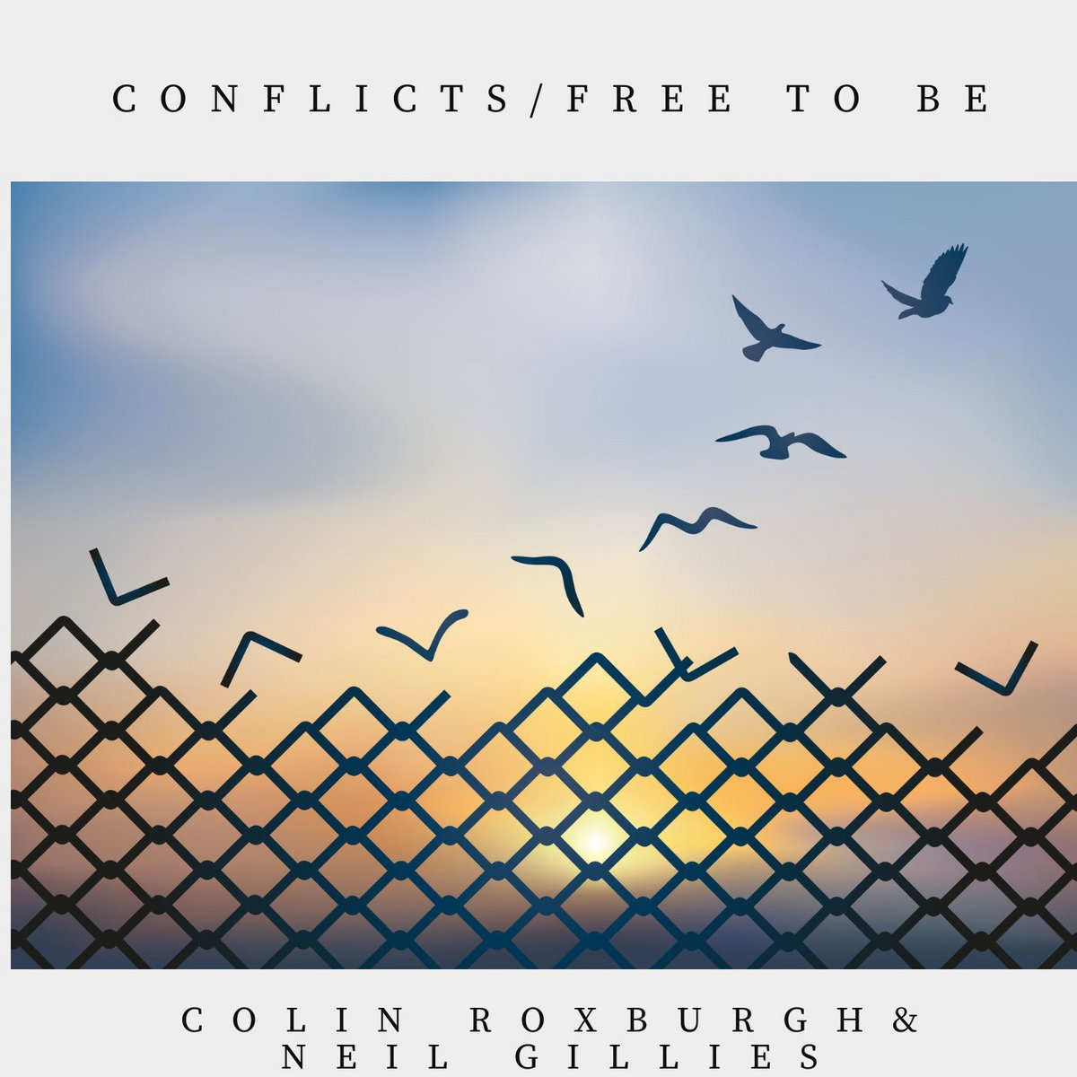 Conflicts/Free to Be | Colin Roxburgh and Neil Gillies | Colin Roxburgh