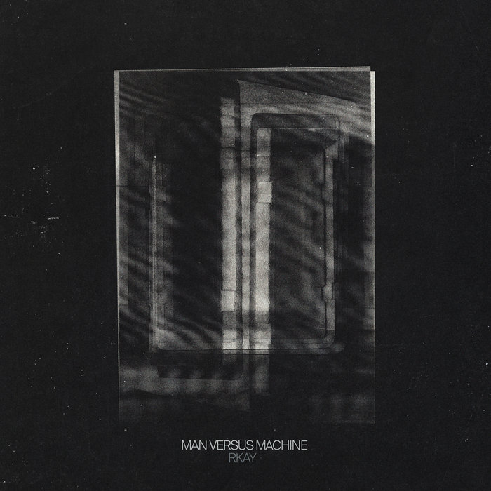 Man Versus Machine | Rkay | Aespheric