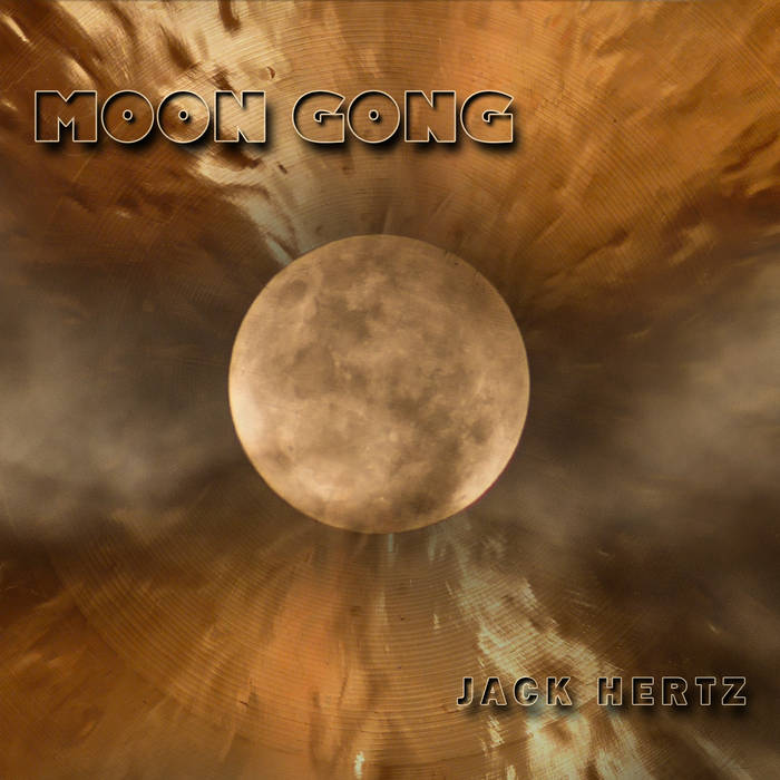 Moon Gong | Jack Hertz