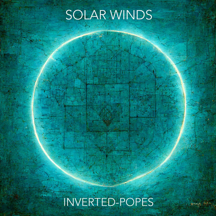 Solar Winds | INVERTED-POPES