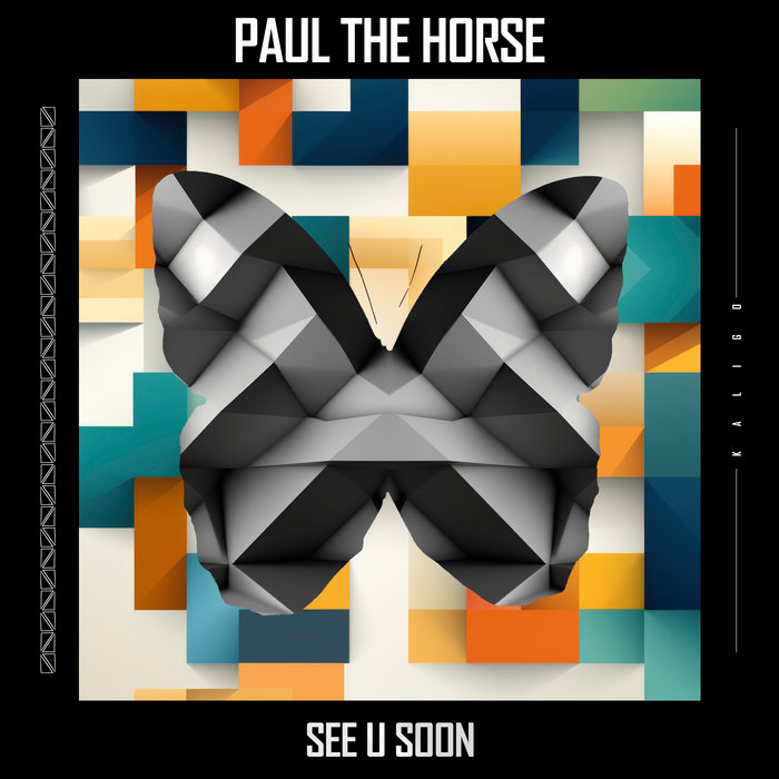 See U Soon | Paul The Horse | Kaligo Records