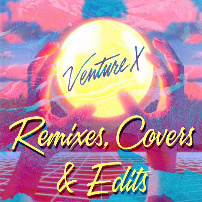 Remixes, Covers, & Edits | VentureX