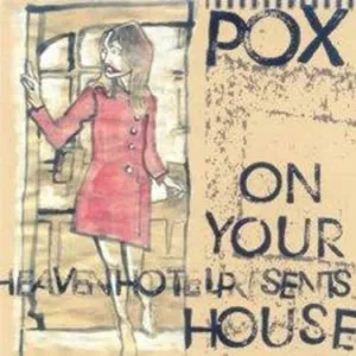 On Your House | Pox | Heaven Hotel