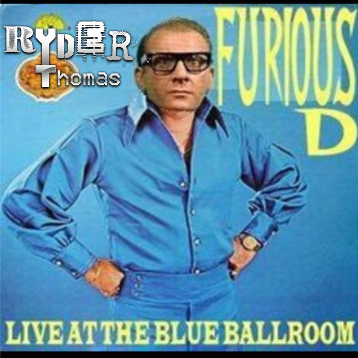 Furious D: Live from the blue ballroom | Ryder Thomas | Record Records