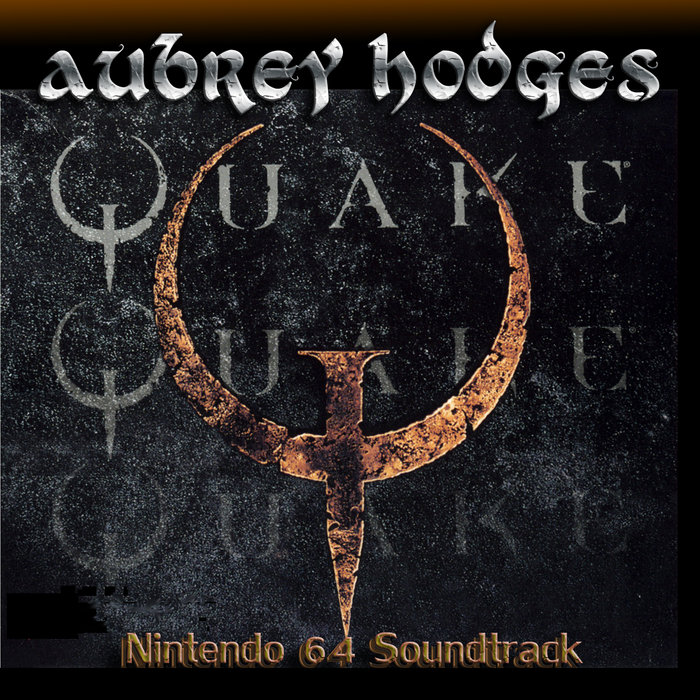 Quake - Nintendo 64: Official Soundtrack | Aubrey Hodges