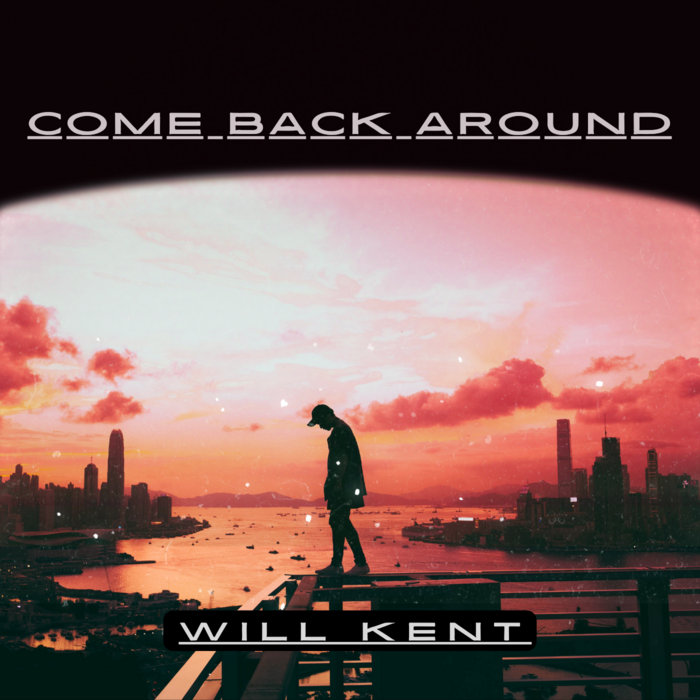 Come Back Around | Will Kent