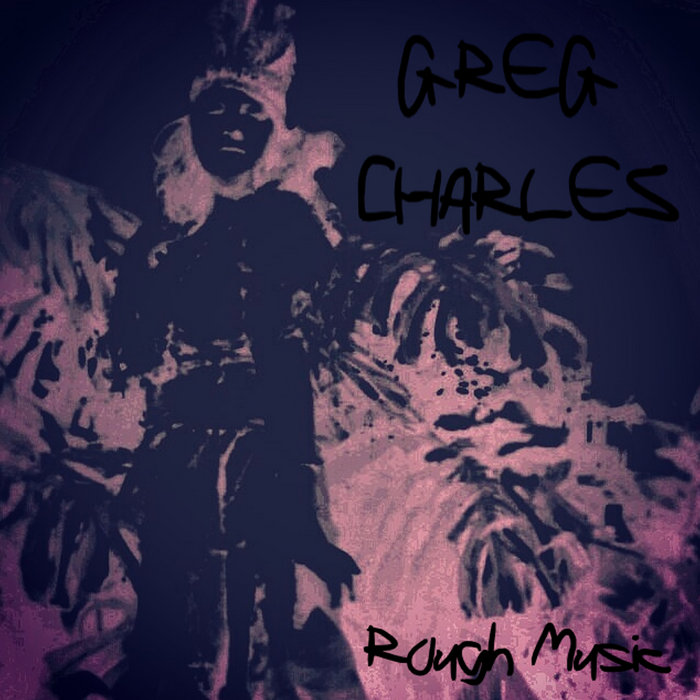 Rough Music | Greg Charles