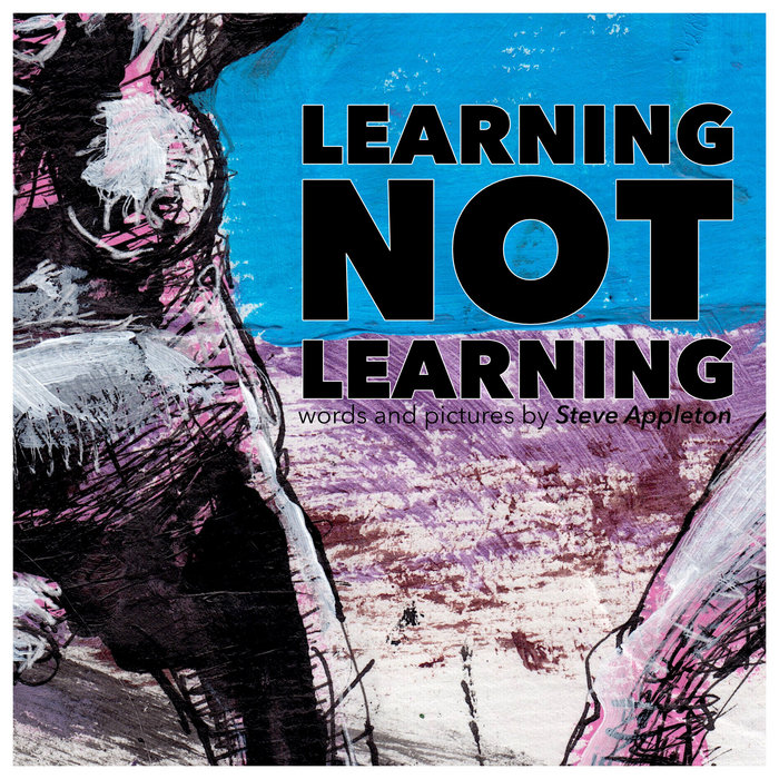 Learning Not Learning | Steve Appleton
