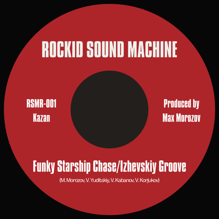Funky Starship Chase / Izhevskiy Groove (RSMR-001) | Rockid Sound Machine