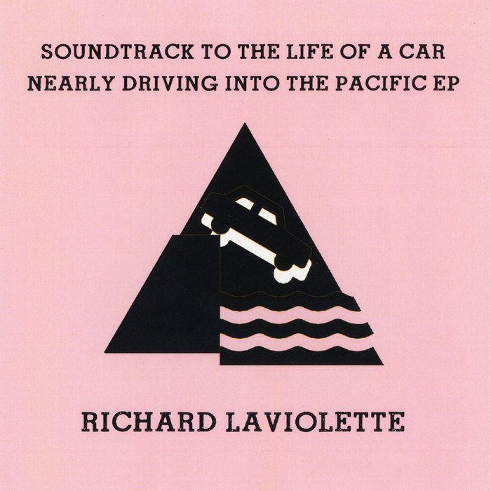 SOUNDTRACK TO THE LIFE OF A CAR NEARLY DRIVING INTO THE PACIFIC ...