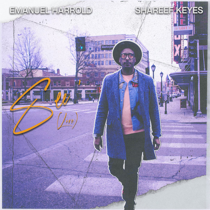 See Live ft. Shareef Keyes | Emanuel Harrold