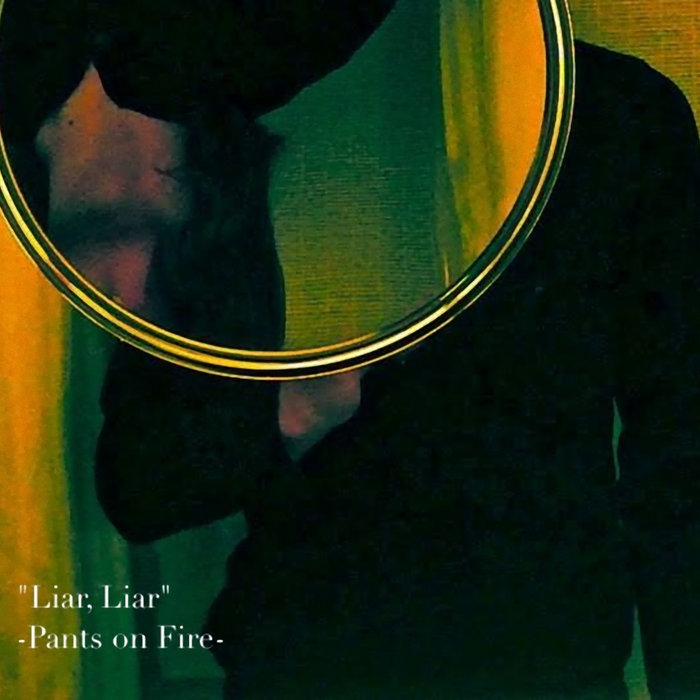 Liar, Liar | Pants On Fire
