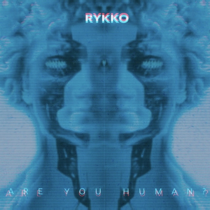 Are You Human ? | RYKKO