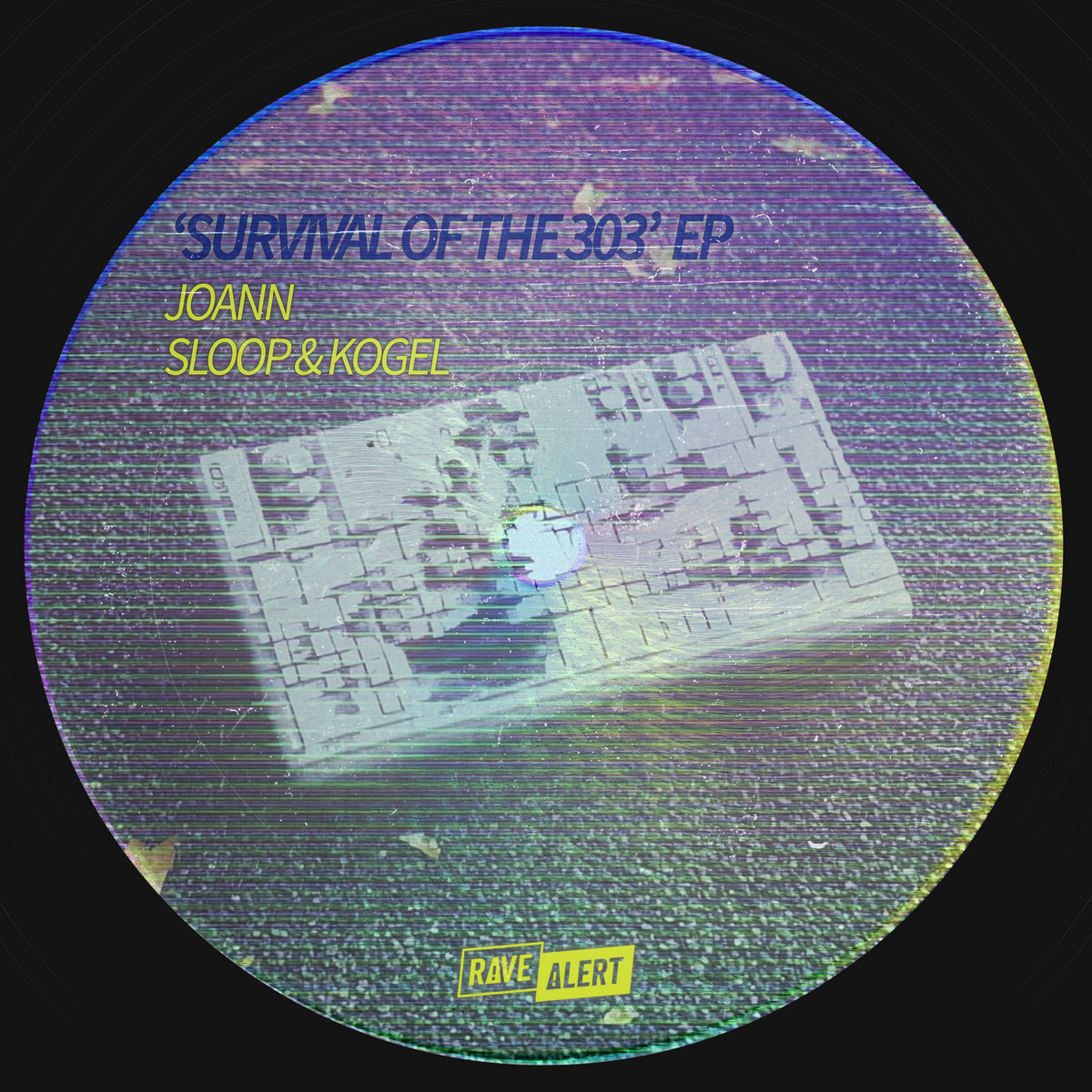 SURVIVAL OF THE 303 EP | JOANN, SLOOP & KOGEL | Rave Alert