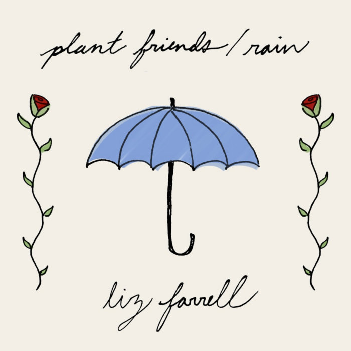 Plant Friends / Rain | Liz Farrell