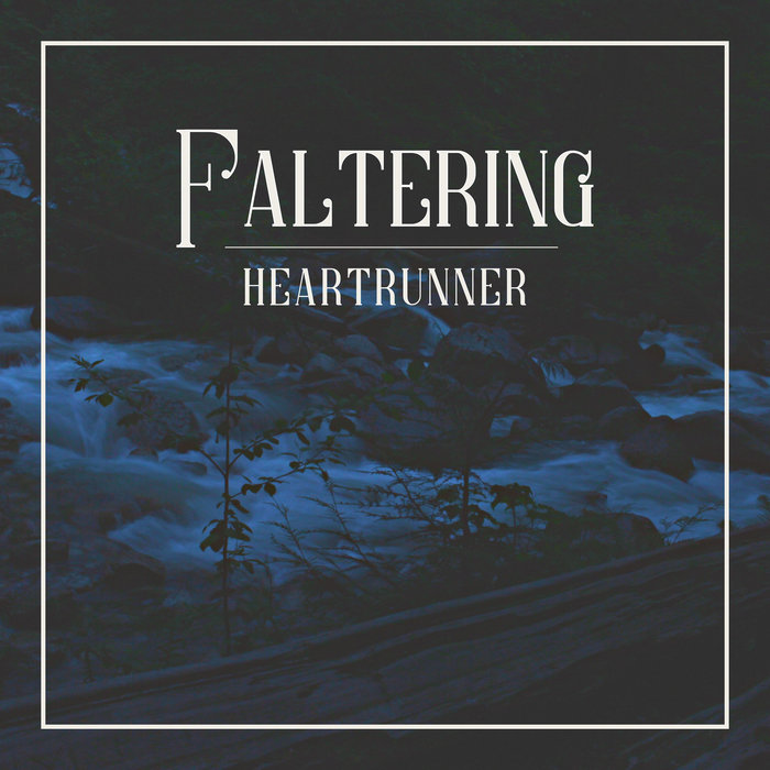 Faltering | Heartrunner