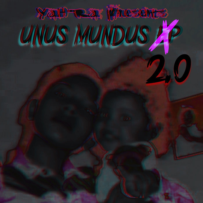 UNUS MUNDUS 2.0 - MiXTAPE | YaH-Ra