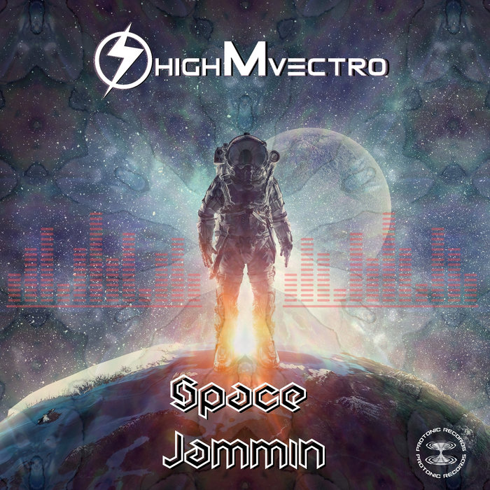 Space Jammin | Space Jam & High M Vectro | Protonic Records