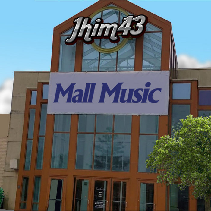 Mall Music | Jhim43