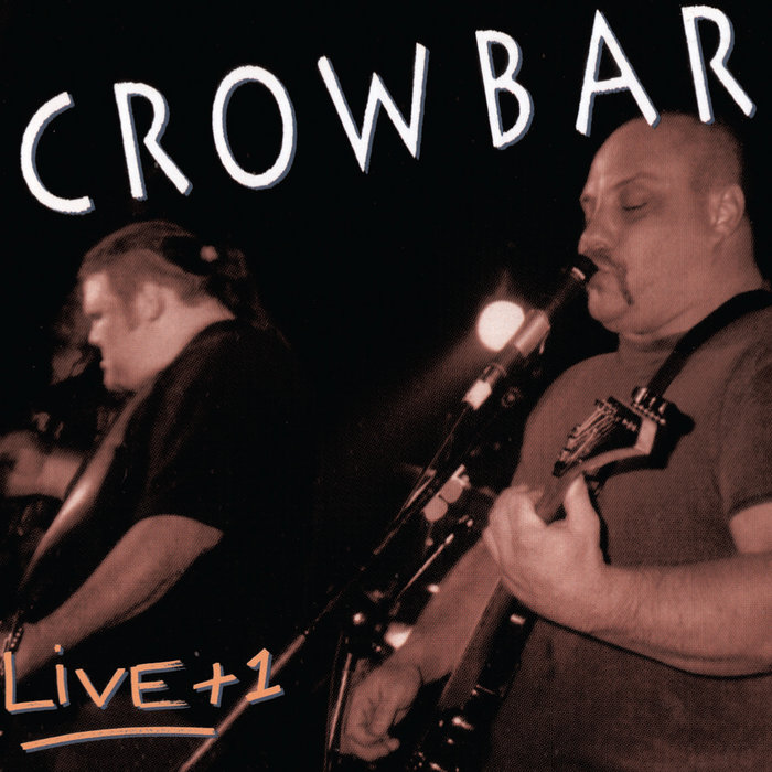 Live +1 | Crowbar
