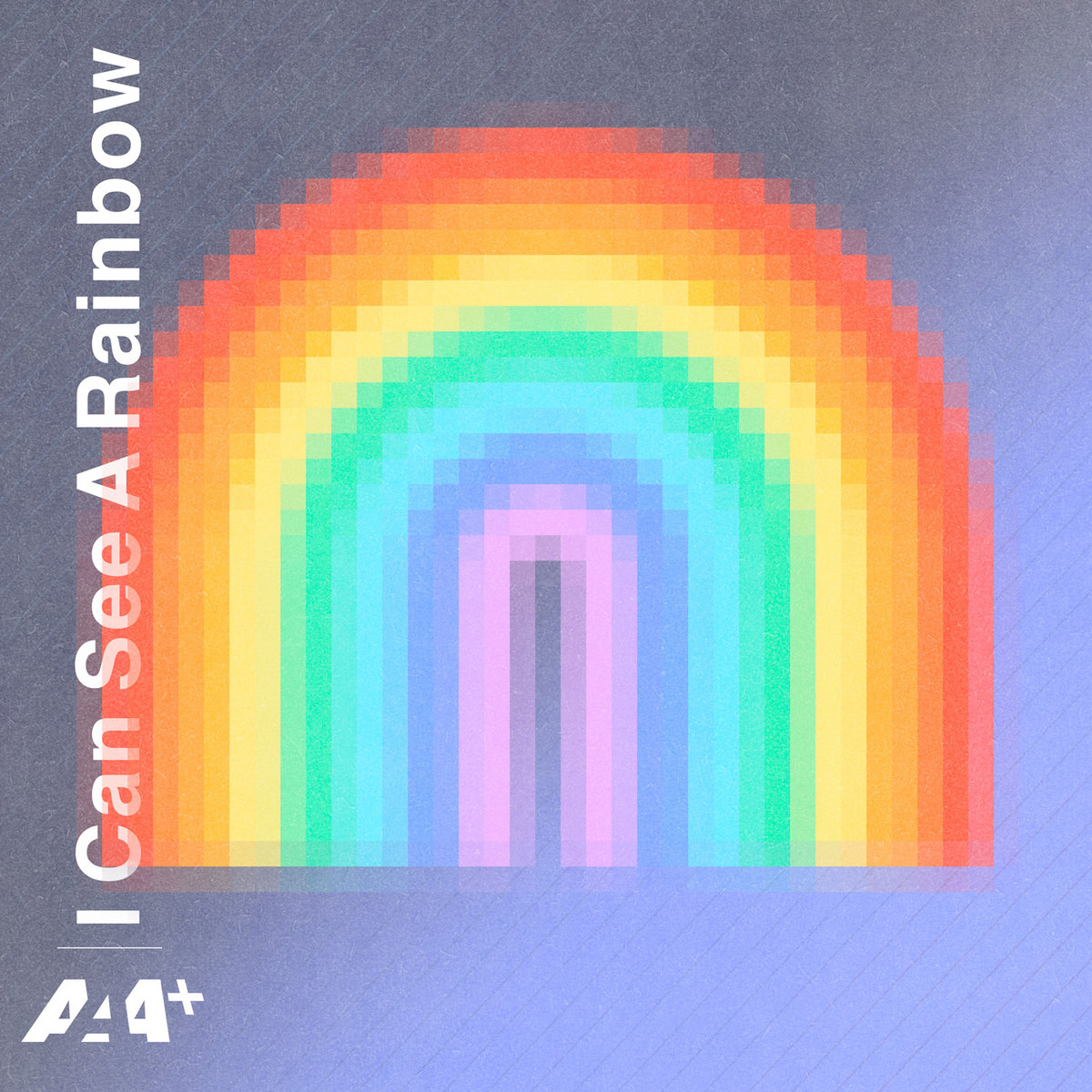 I Can See A Rainbow | AAA+