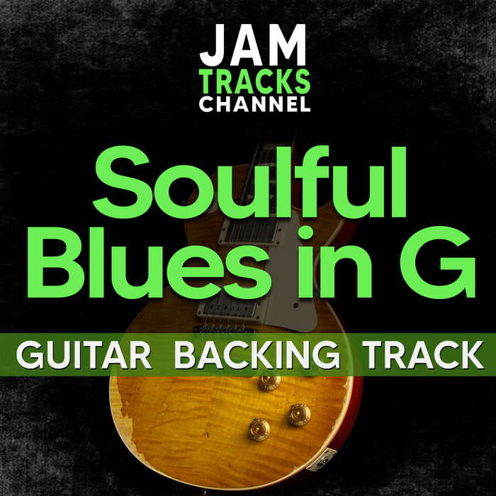 Soulful Blues in G Guitar Backing Track - | Jamtrackschannel