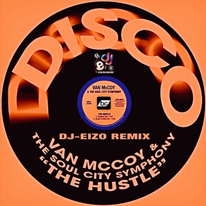Van Mccoy And The Soul City Symphony The Hustle Dj Eizo The Master