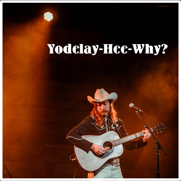 Yodelay-Hee-Why? | Wild Earp