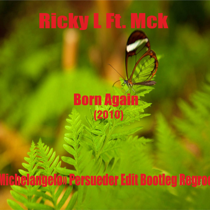Ricky L Ft. Mck - Born Again (E. «Michelangelo» Persueder Edit Bootleg ...