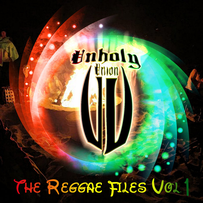 Unholy Union - The Reggae Files Vol. 1 | Unholy Union | Bass Star Records
