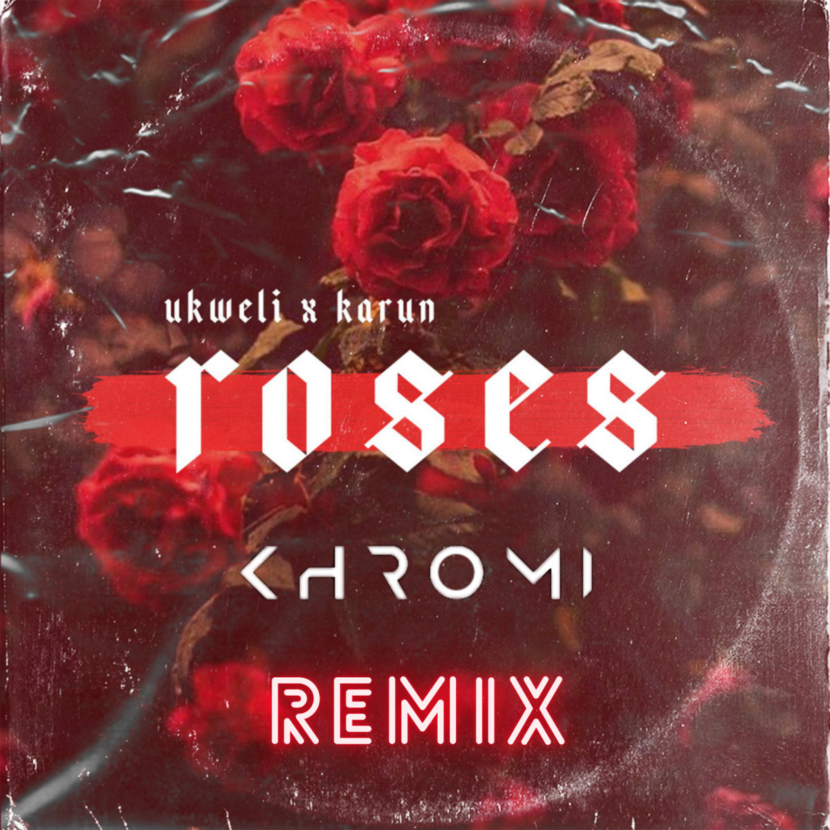 Ukweli Ft. Karun - Roses (Khromi Remix/Flip) | Khromi