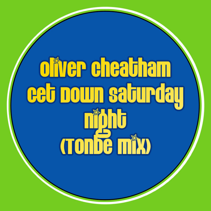 Get Down Saturday Night (Tonbe Mix) | Tonbe