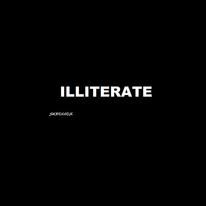 Illiterate | SKROLLOX