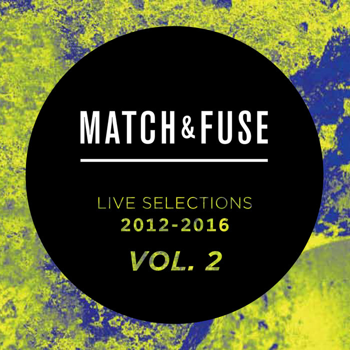 Match&Fuse Live Selections 2012 - 2016 Vol. 2 | Match&Fuse