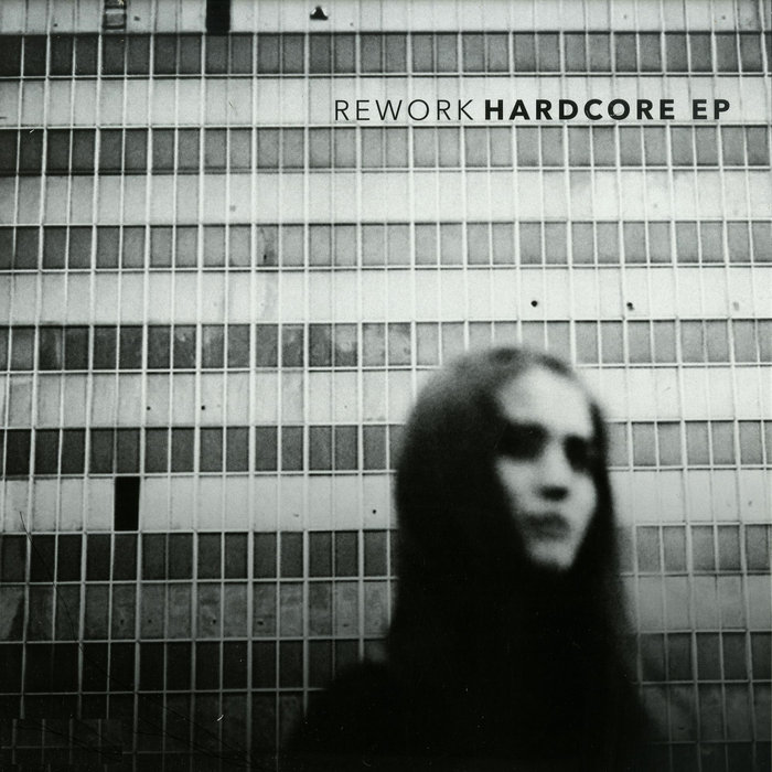 Rework - Hardcore EP - exlove records | Rework