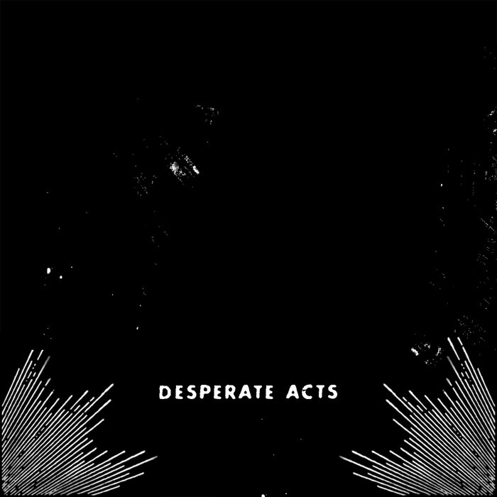 Basement Songs | Desperate Acts