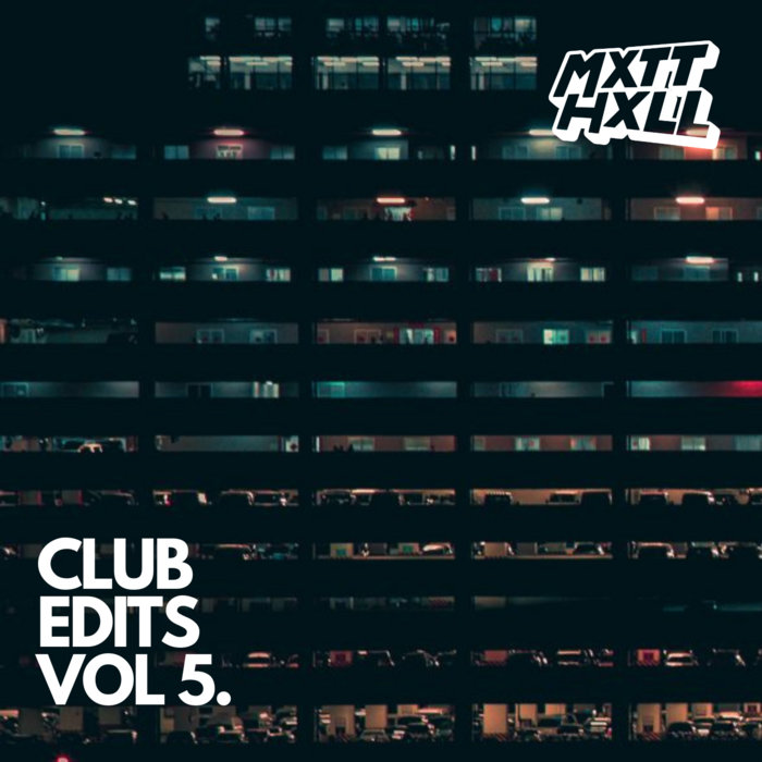 CLUB EDITS VOL 5 | MXTT HXLL