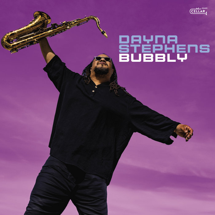 Bubbly | Dayna Stephens
