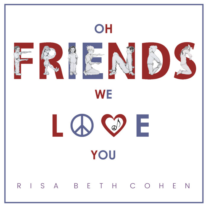Oh Friends We Love You | Risa Cohen