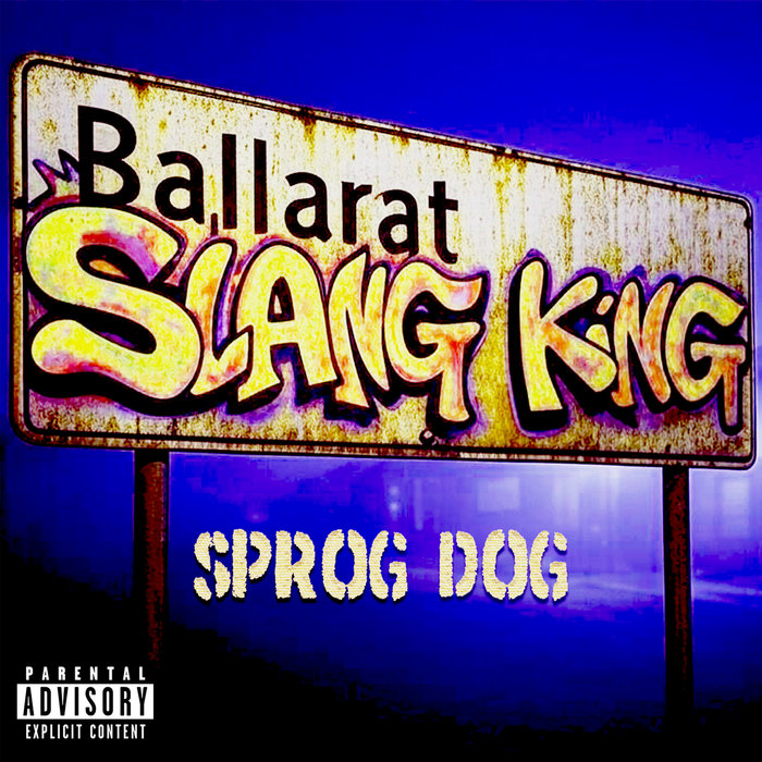Ballarat Slang King | Sprog Dog