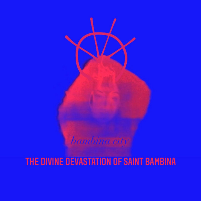The Divine Devastation of Saint Bambina | Bambina City