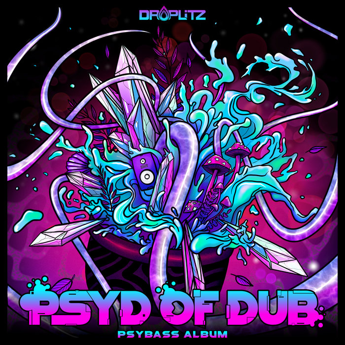 PSYD OF DUB (Album) | Droplitz