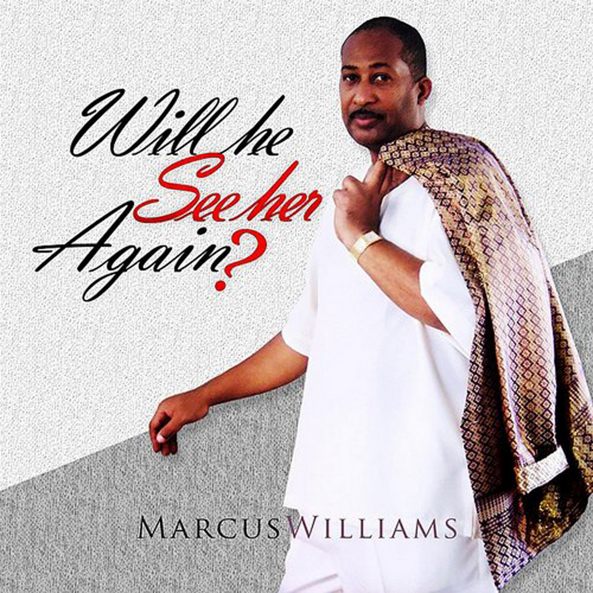 Marcus Williams Will He See Her Again? | Marcus Williams Music