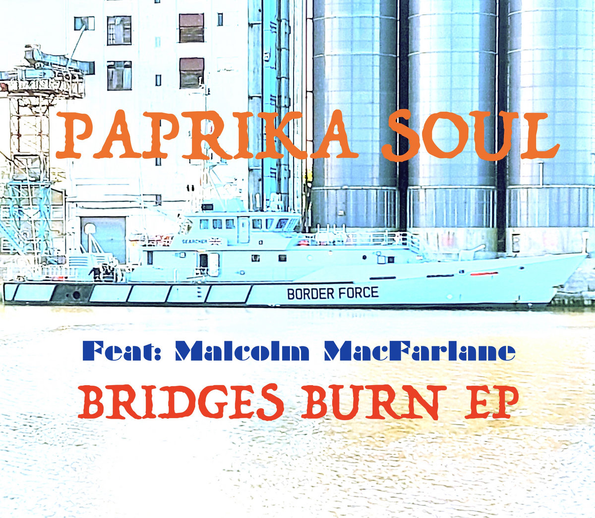 Bridges Burn EP | Paprika Soul (featuring Malcolm MacFarlane) | Paprika ...
