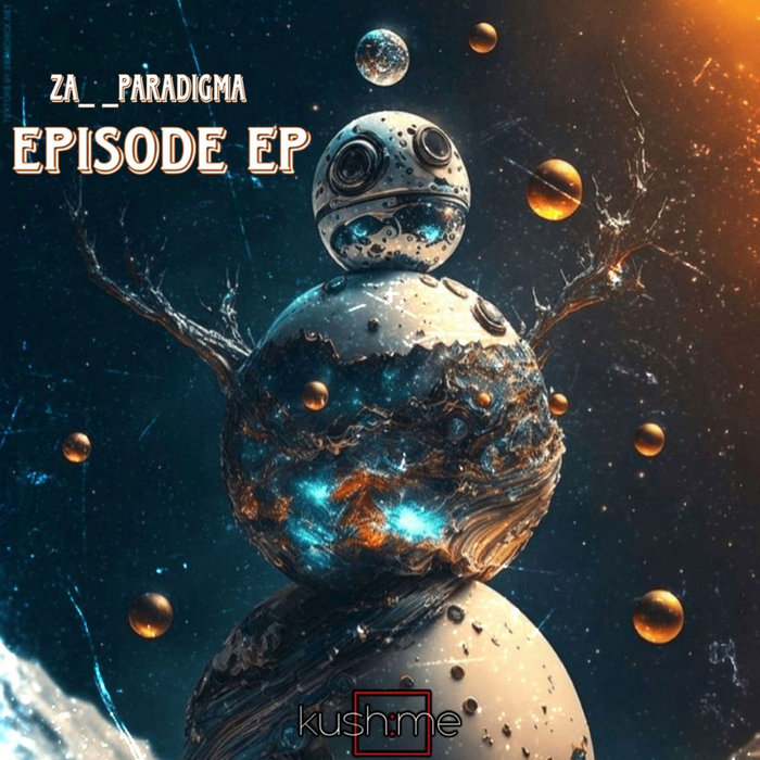 [KUSH064] Za__Paradigma - EPISODE EP | Kush:me