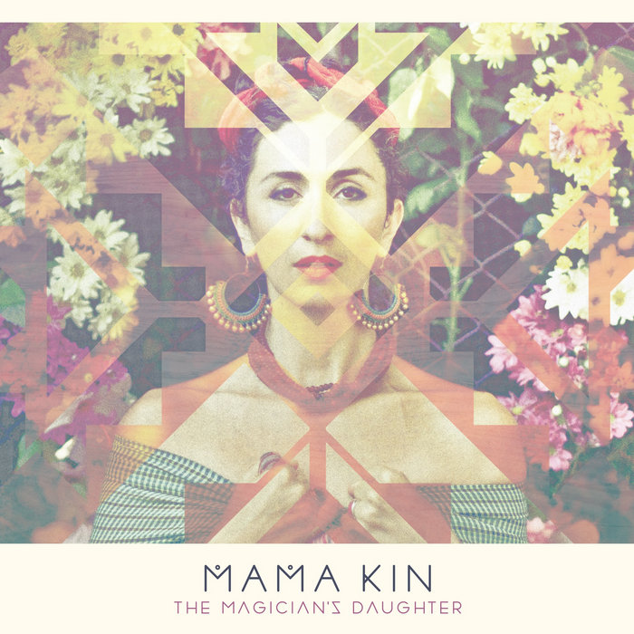 The Magician's Daughter | Mama Kin
